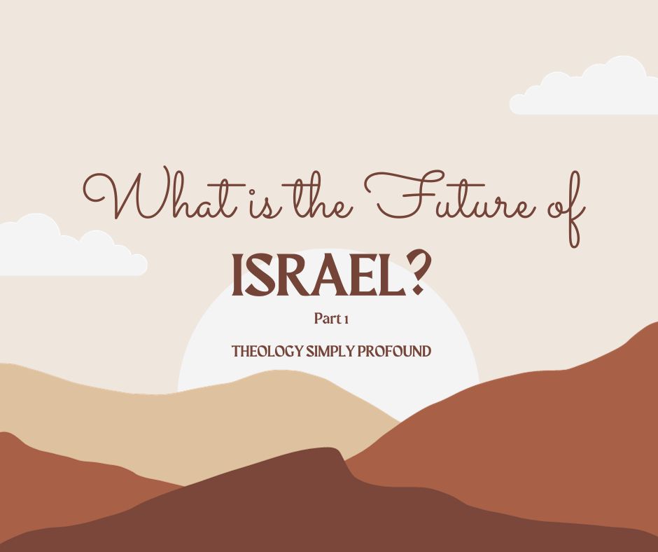What is the Future of Israel? Part 1 – Reformed Forum